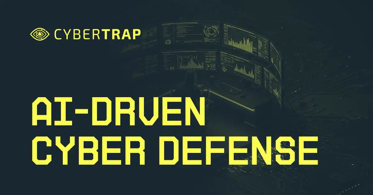 AI-Driven Cyber with CyberTrap | Transform Intrusions into Intelligence